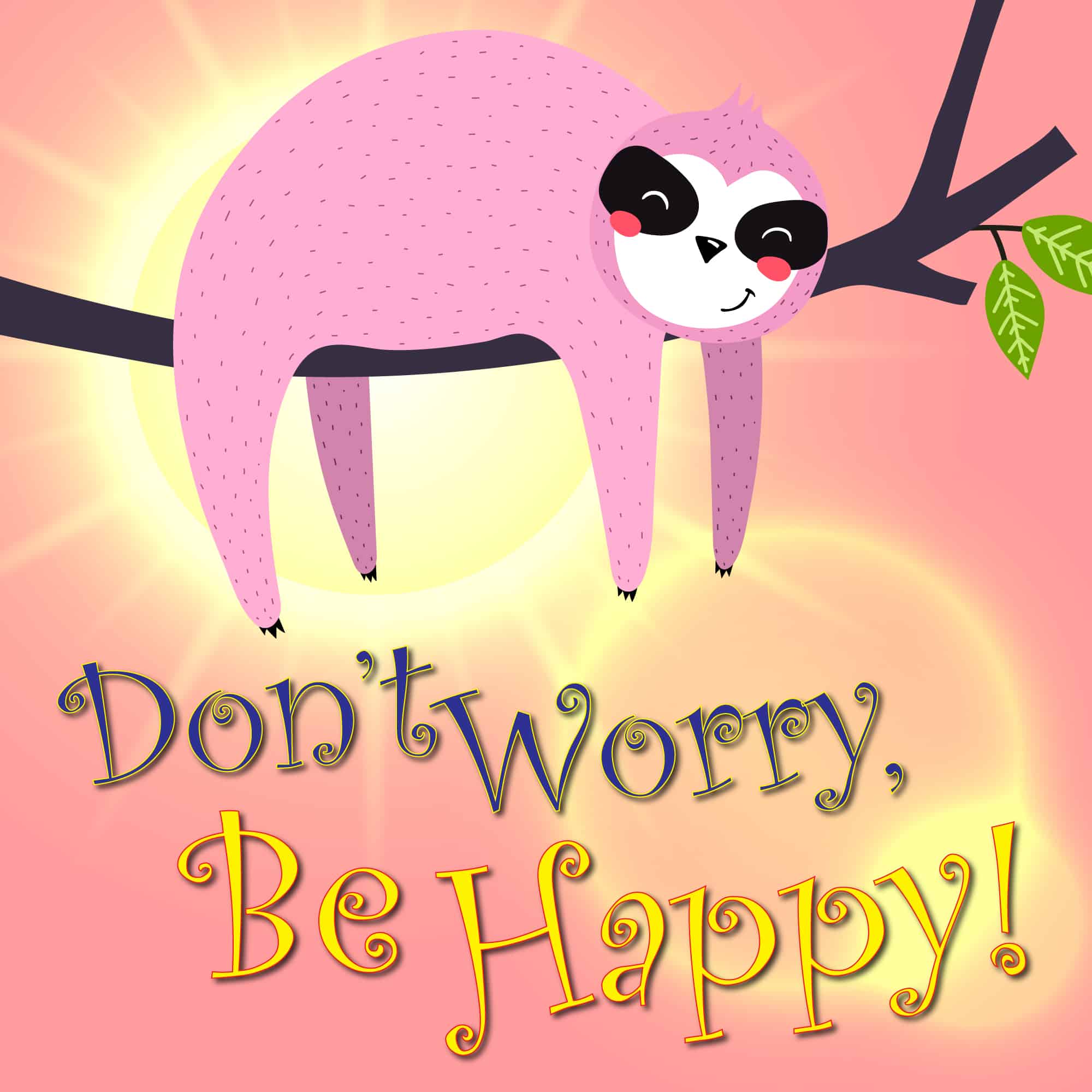 Don't Worry, Be Happy! - Life Mastery Wisdom